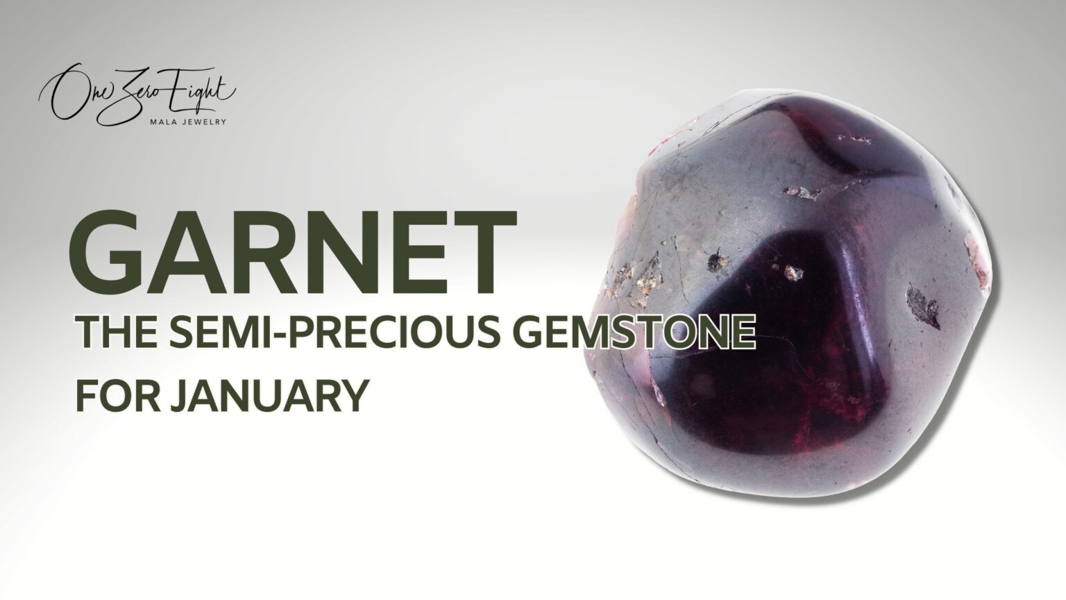 Garnet – January’s Semi-Precious Birthstone – One Zero Eight Mala Jewelry