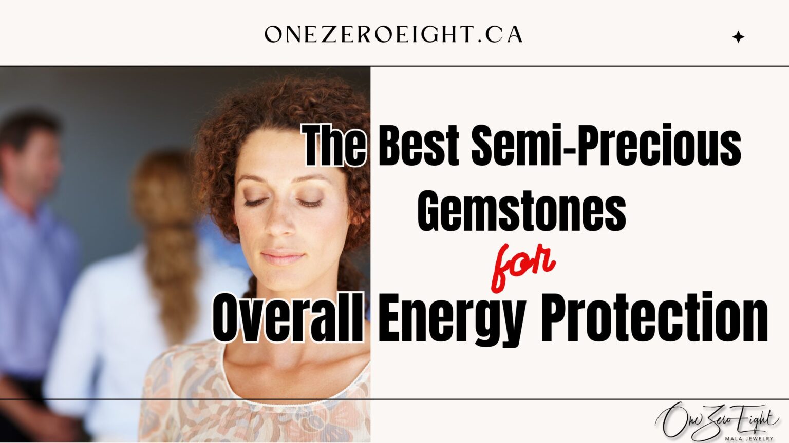The Best Gemstones for Overall Energy Protection – One Zero Eight Mala Jewelry